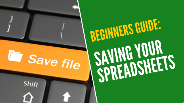 How to save an Excel spreadsheet and everything else you need to know ...